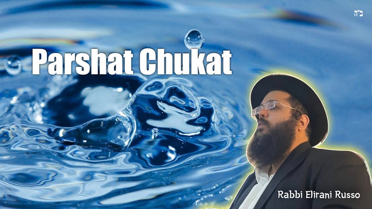 Rabbi Elirani Russo | Parshat Chukat הרב אלירני רוסו - YouTube
