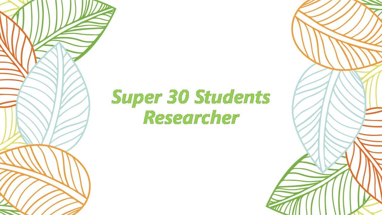 The details about Super 30 Students Researcher - YouTube
