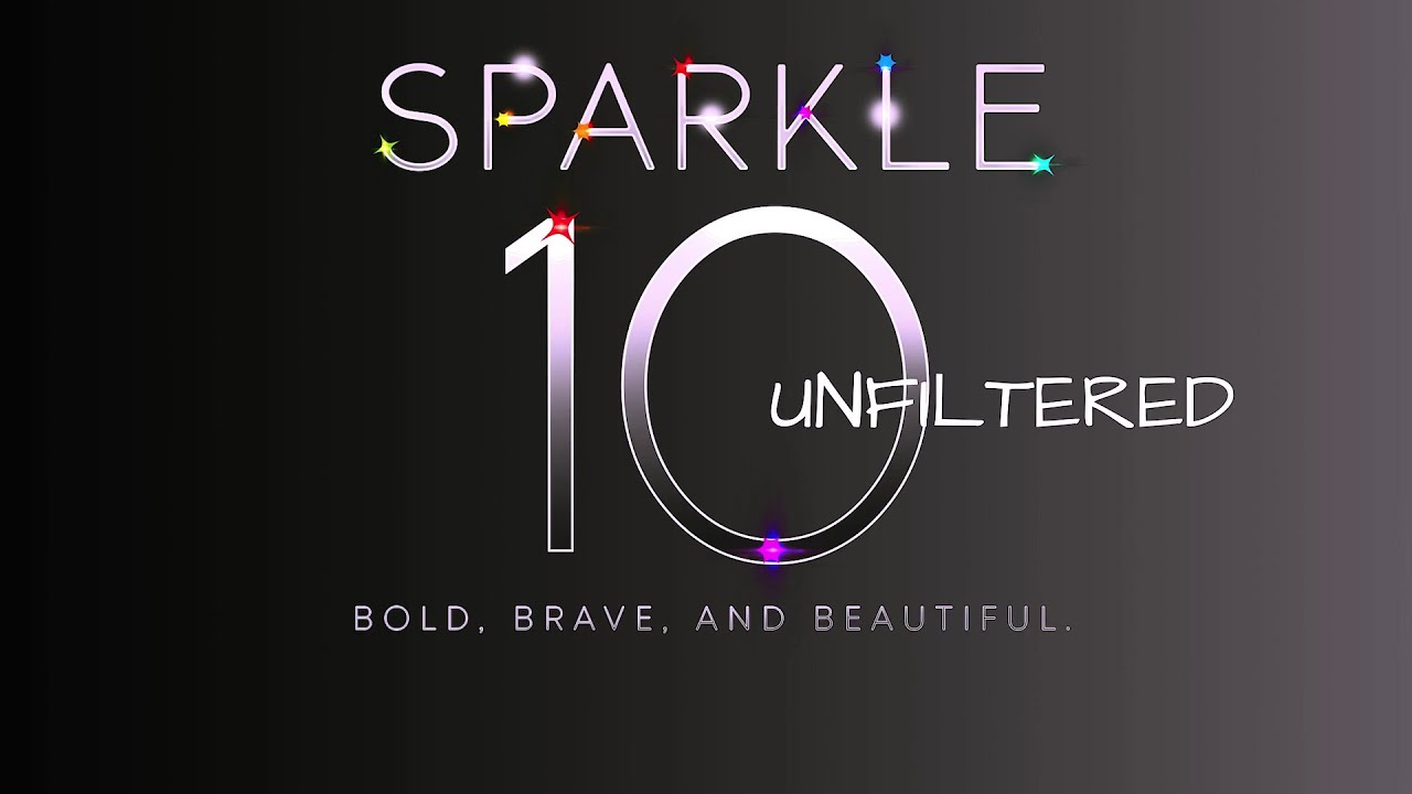 SPARKLE 10 UNFILTERED | Sparkle Exclusives - YouTube