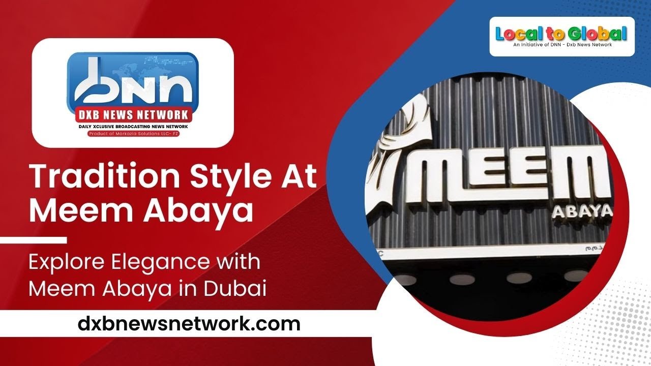 Discovering Tradition and Elegance at Meem Abaya Trading LLC, Dubai ...