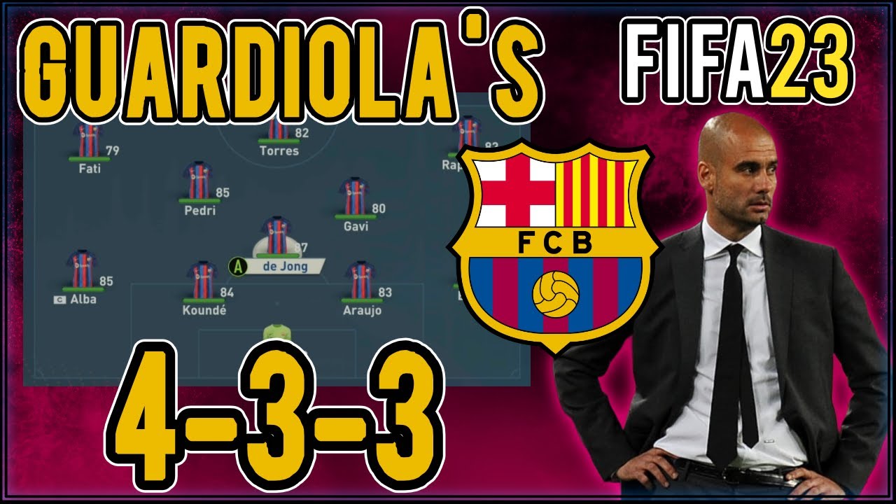 Replicate Pep Guardiola's False 9 4-3-3 Barcelona Tactics in FIFA 23 ...