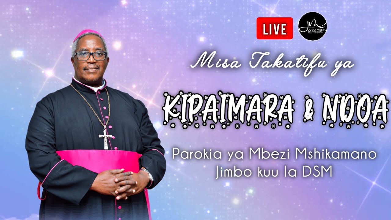 #LIVE: Misa takatifu ya Kipaimara na Ndoa Kutoka Parokia ya Mbezi ...