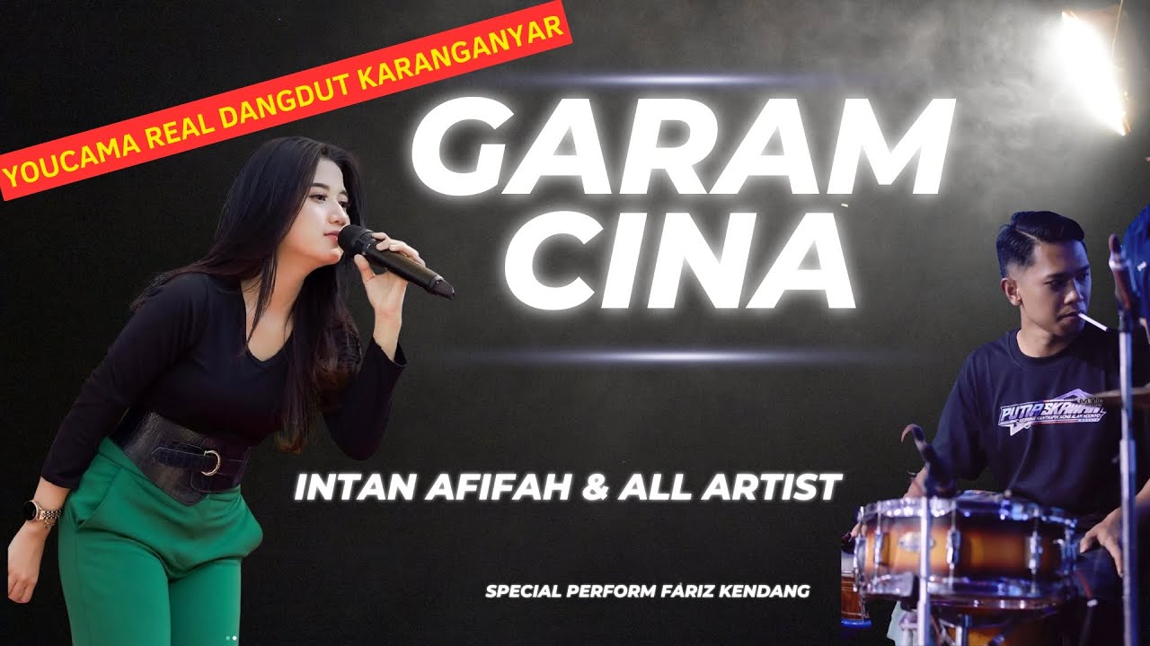 INTAN AFIFAH | GARAM CINA SPECIAL PERFORM FARIZ KENDANG - YOUCAMA MUSIC ...