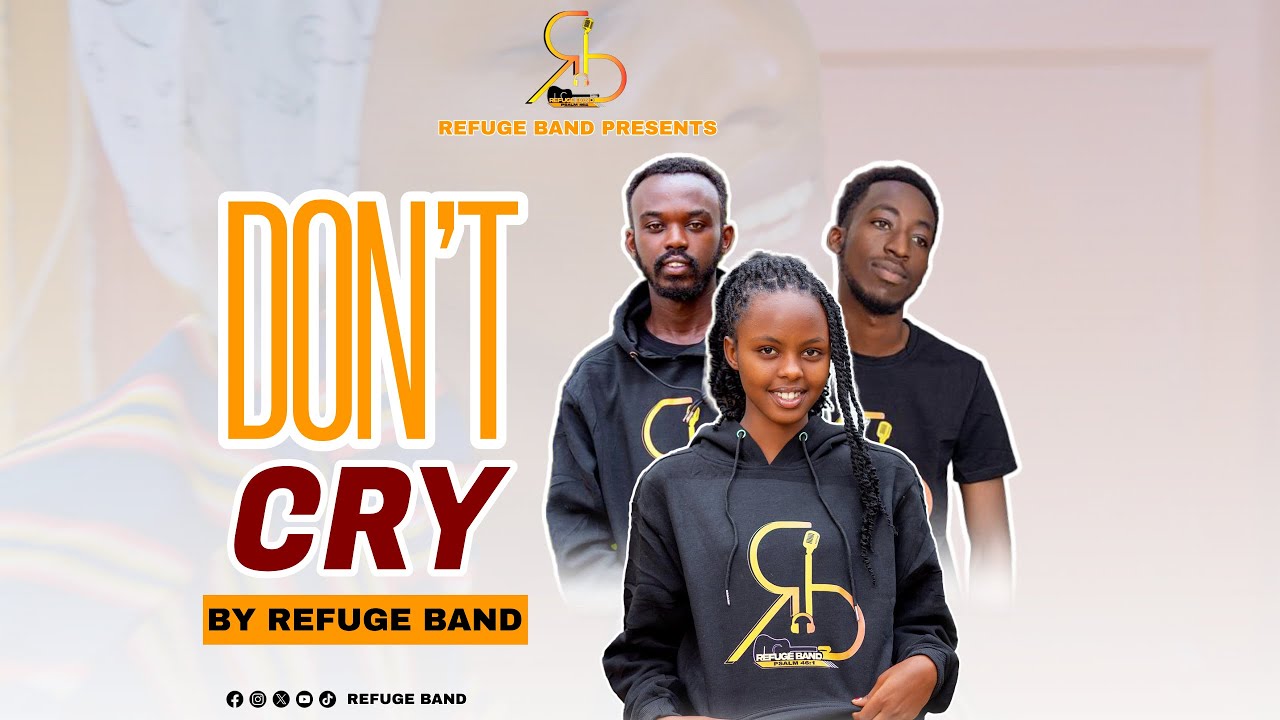Don’t Cry by Refuge Band (official video) - YouTube