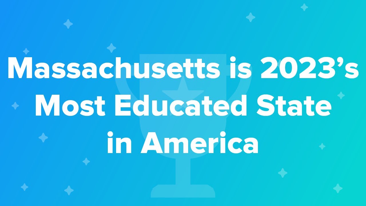 Massachusetts Is 2023 s Most Educated State In America YouTube massachusetts-is-2023-s-most-educated-state-in-america-youtube