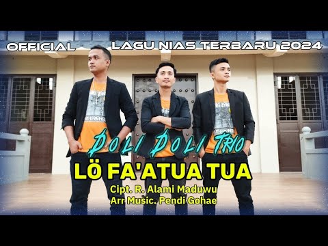 LAGU NIAS TERBARU | LÖ FA'ATUA TUA | DOLI DOLI TRIO | Cipt. R. Alami ...