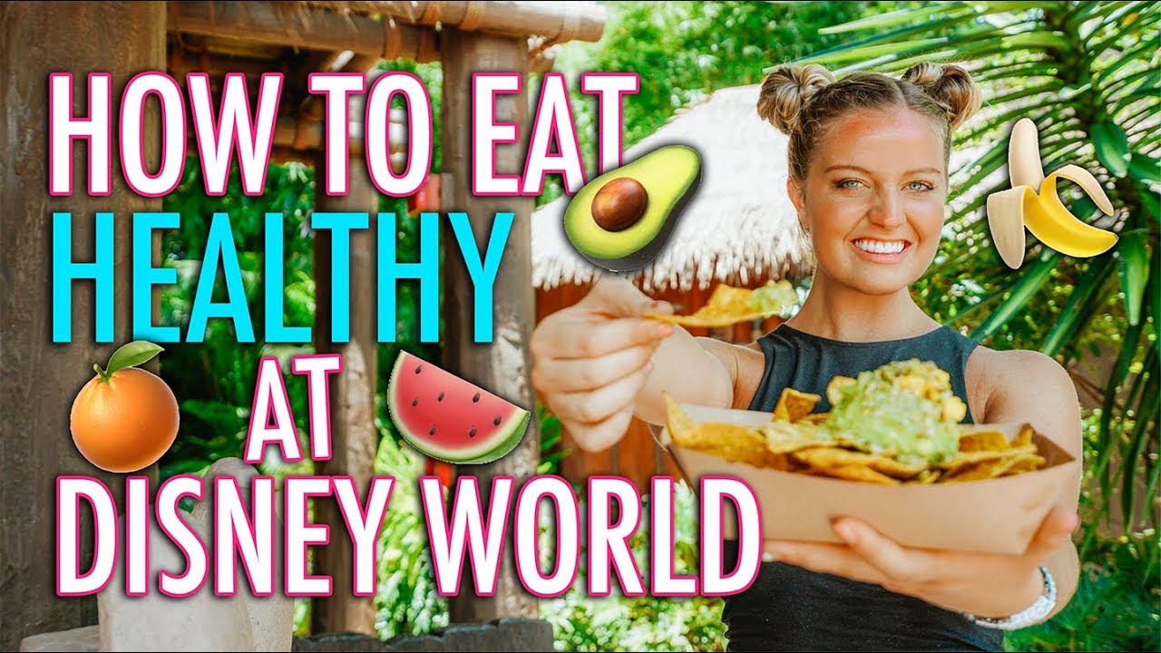 Healthy Food in Disney World!! - YouTube
