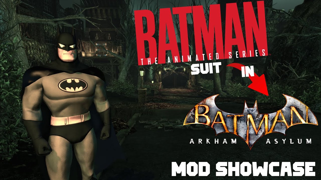 Batman The Animated Series suit in Arkham Asylum Skin MOD Showcase ...