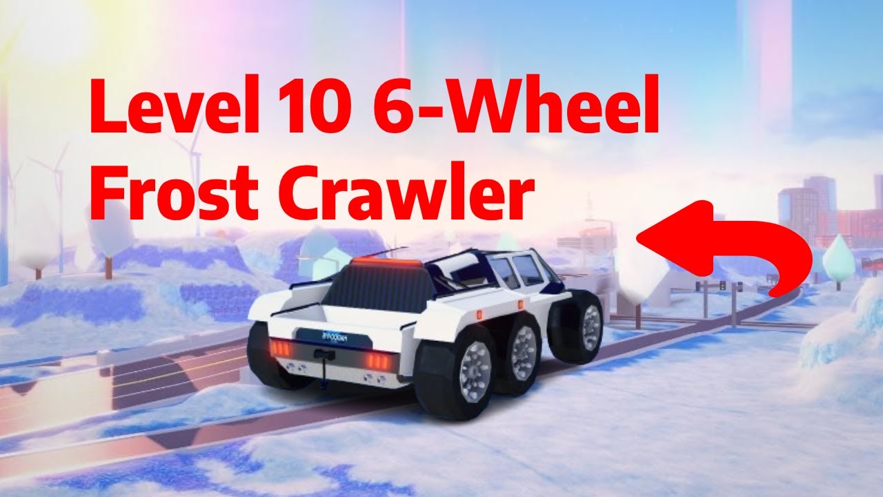 I Unlocked the LEVEL 10 6-Wheel Frost Crawler in ROBLOX JAILBREAK ...