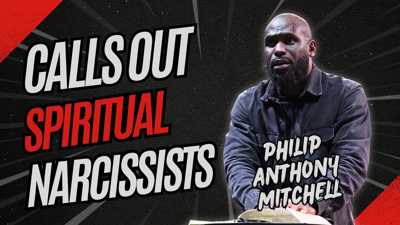 Philip Anthony Mitchell Calls Out Spiritual Narcissists In The Church - YouTube
