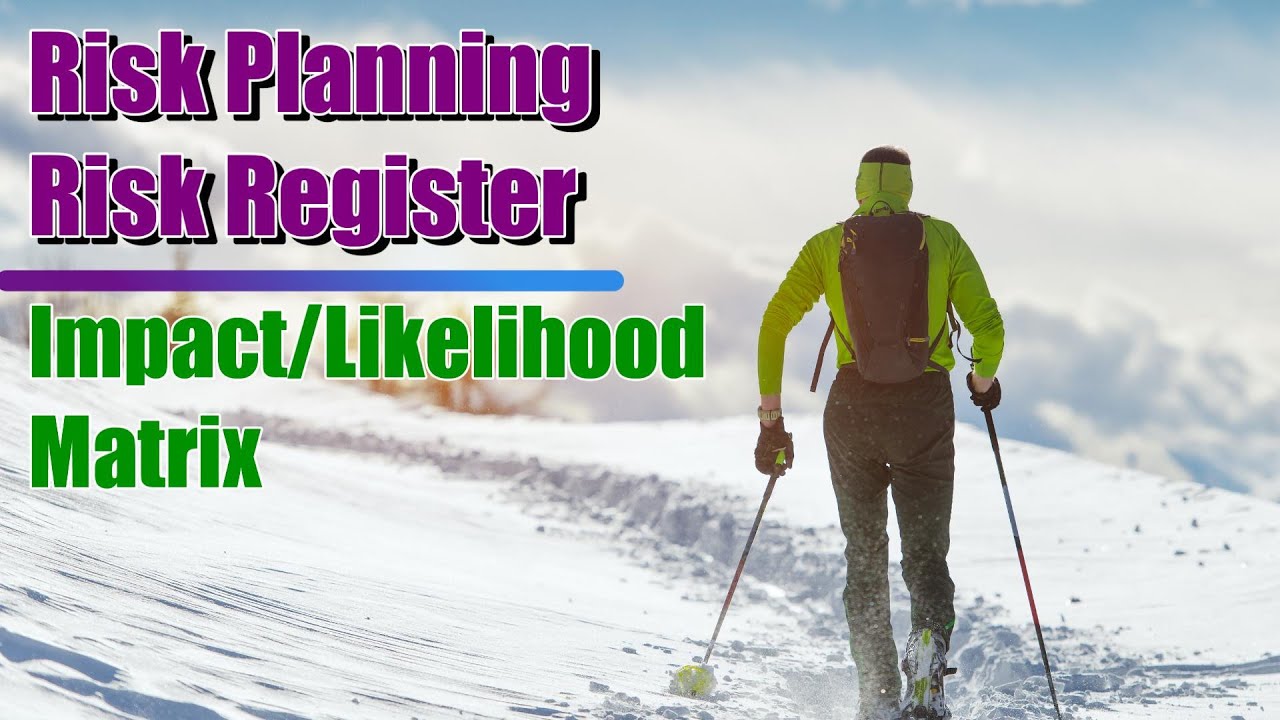 Risk Planning, Register, Impact/Likelihood Matrix - YouTube