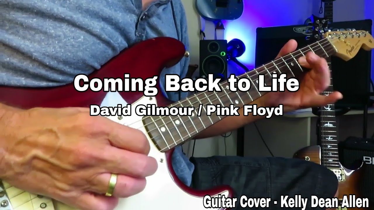 Coming Back to Life - Pink Floyd. Guitar Cover Kelly Dean Allen. - YouTube
