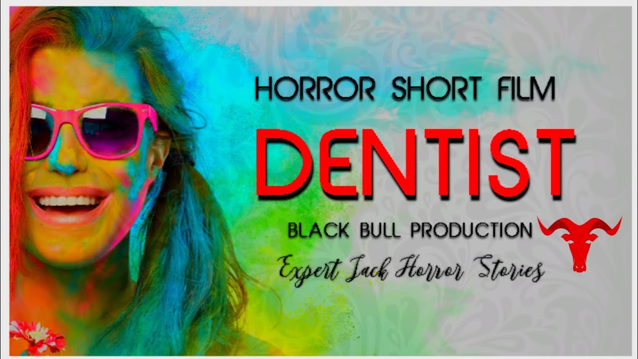 DENTIST || Short Horror Film || ‎@HORROR.S.E #SCARY #HORROR #DOCTOR # ...