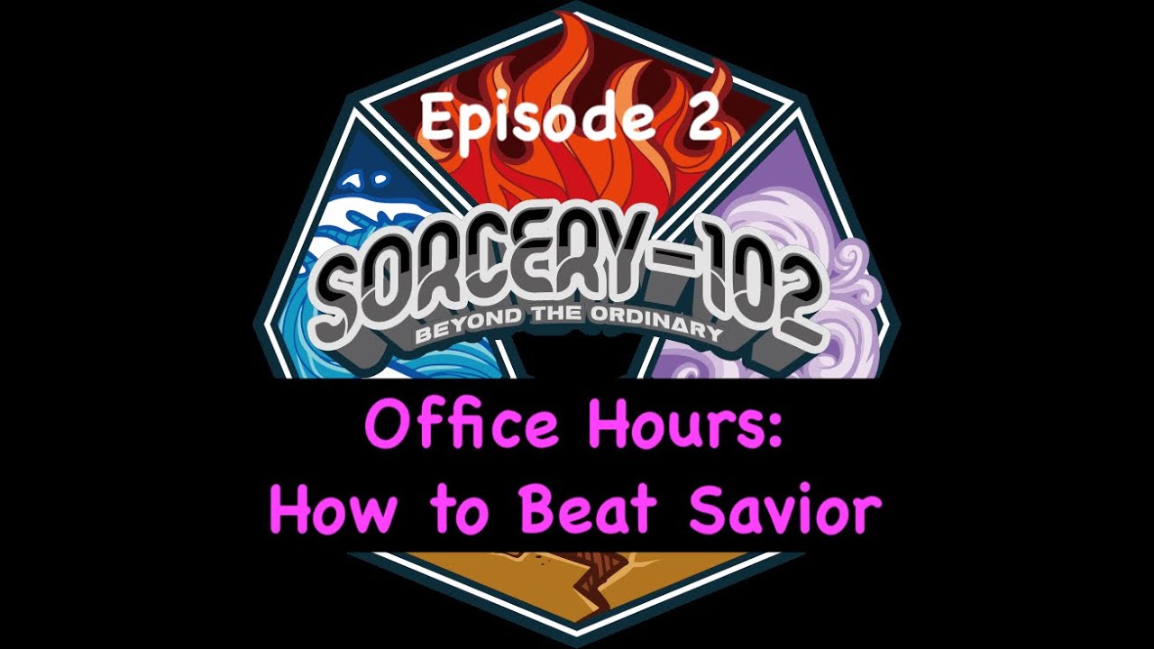 Sorcery 102 Office Hours: Defeating Savior - YouTube