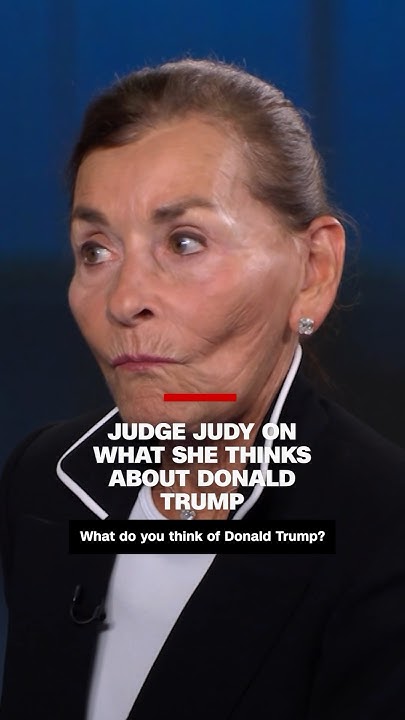 Judge Judy on what she thinks about Donald Trump - YouTube
