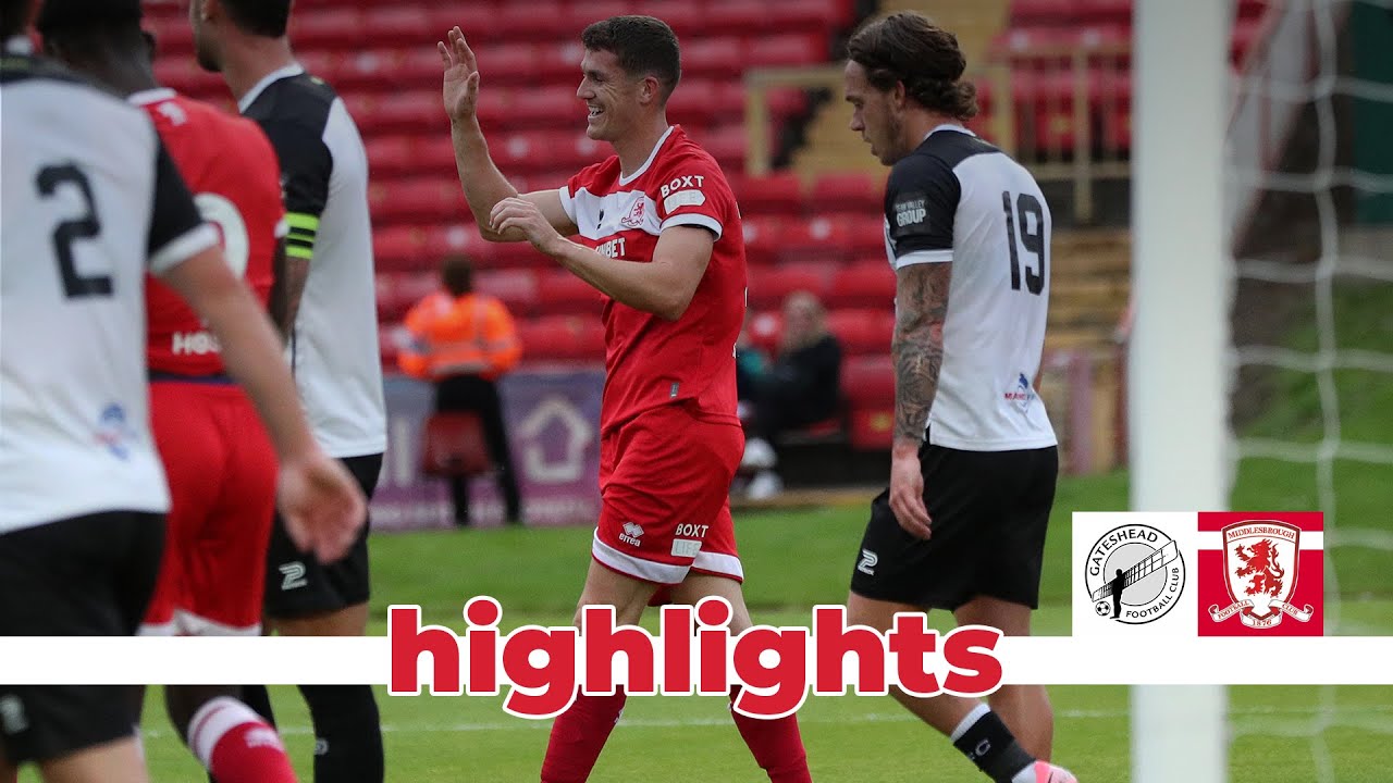 Pre-Season | Highlights | Gateshead 0 Boro 1 - YouTube
