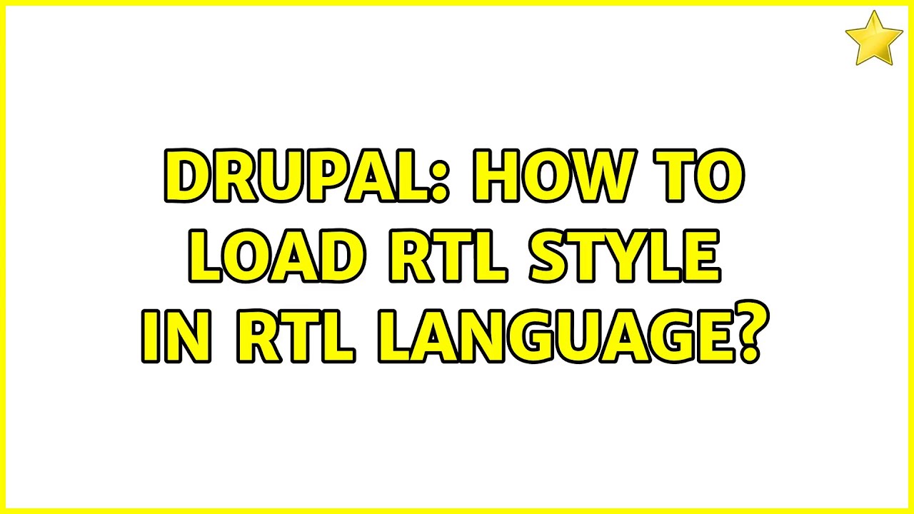 Drupal: How to load RTL style in RTL language? (3 Solutions!!) - YouTube