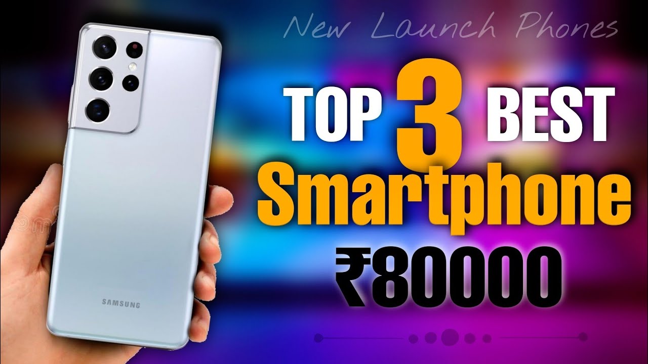 Best Smartphone Under 80000. Best Camera Phone Under 80000. Best Phone ...