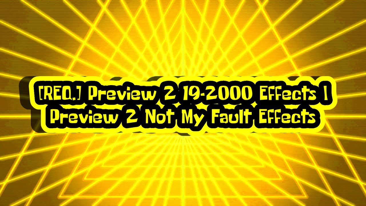 [REQ.] Preview 2 19-2000 Effects | Preview 2 Not My Fault Effects - YouTube