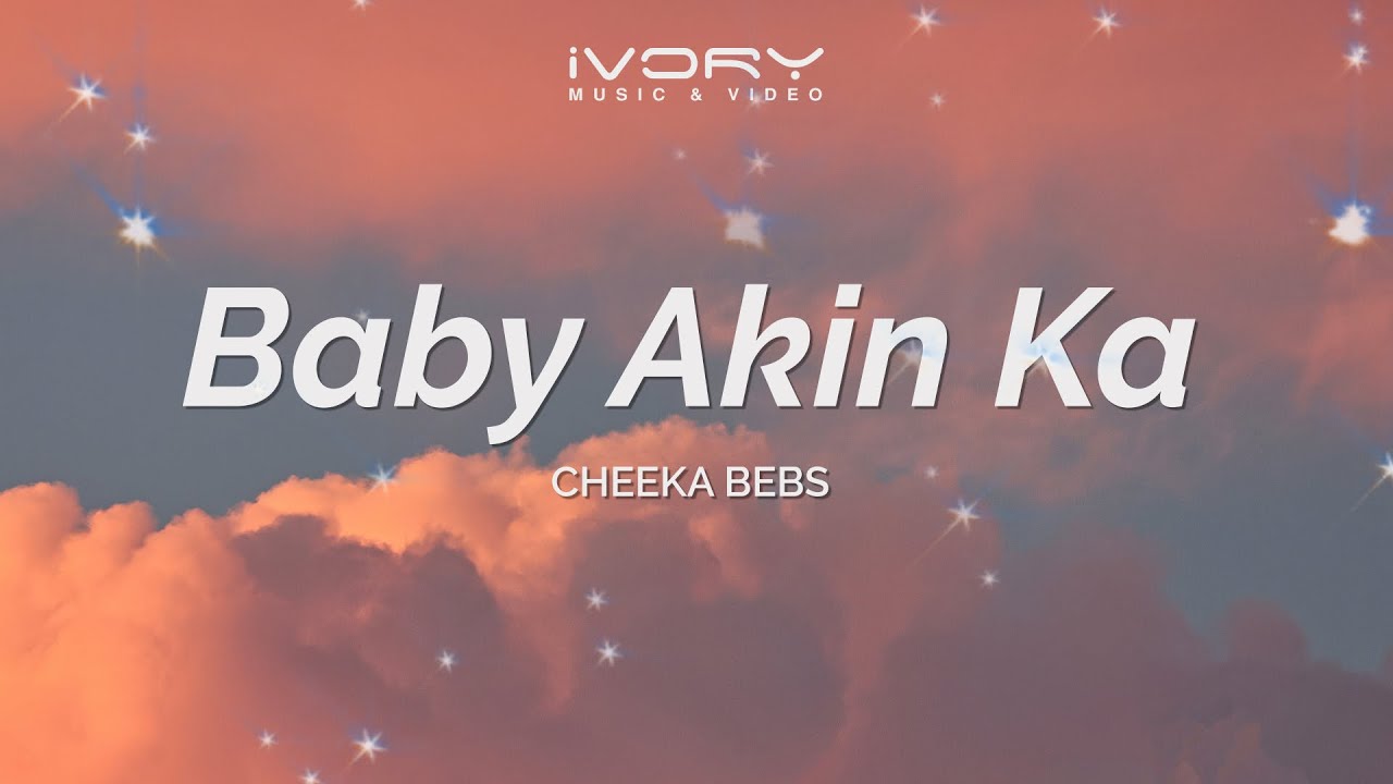 Cheeka Bebs - Baby Akin Ka (Aesthetic Lyric Video) - YouTube