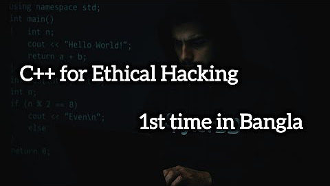 C++ for Ethical Hacking Bangla - YouTube