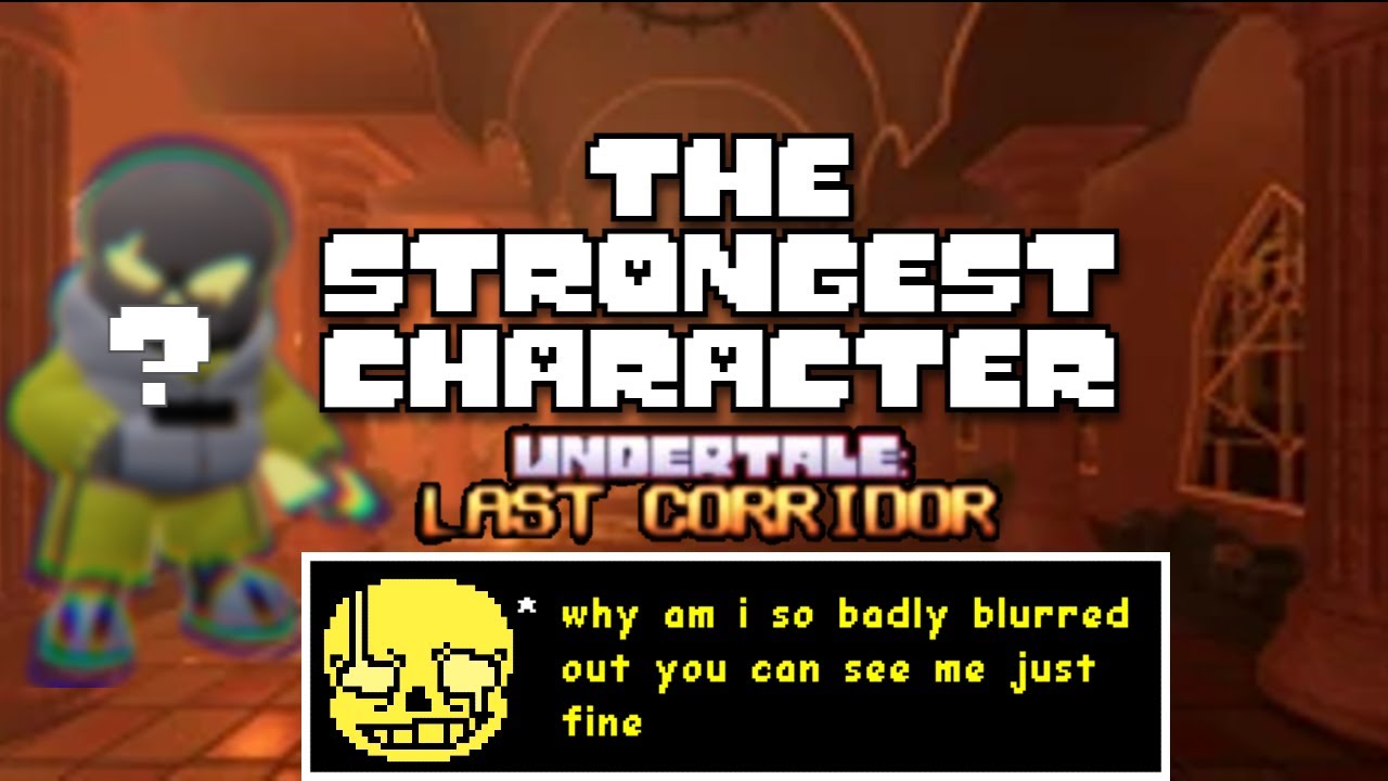 The strongest Undertale: Last Corridor character - YouTube