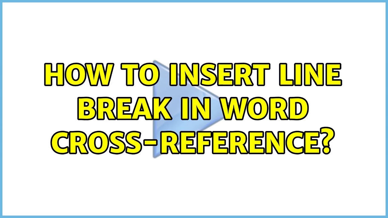 How To Insert Line Break In Word Cross reference YouTube how-to-insert-line-break-in-word-cross-reference-youtube