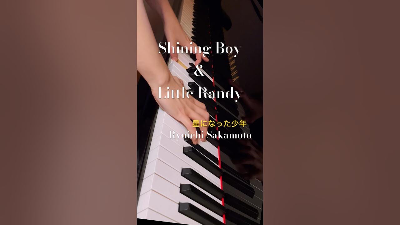 【星になった少年】Ryuichi Sakamoto『Shining Boy & Little Randy』#shorts #piano #ryuichisakamoto #坂本龍一 #星になっ ...