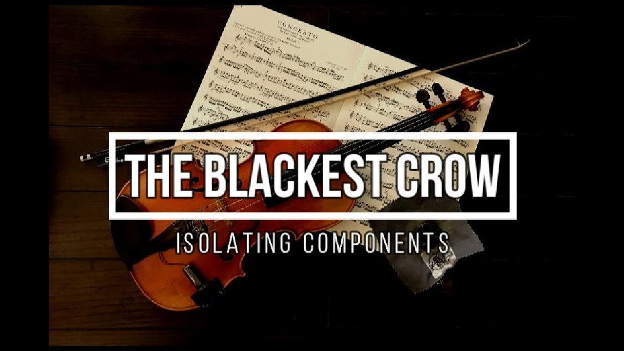 The Blackest Crow: Isolating Components - YouTube