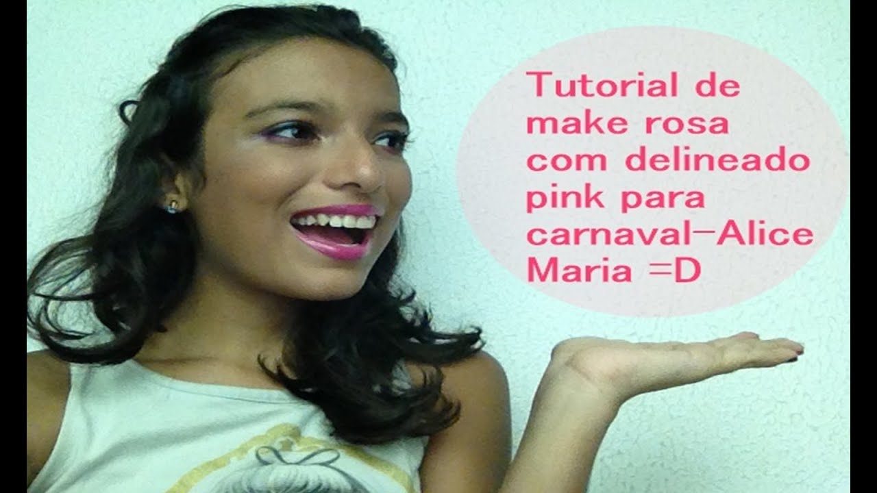 Tutorial de make rosa para carnaval #2 -Alice Maria - YouTube