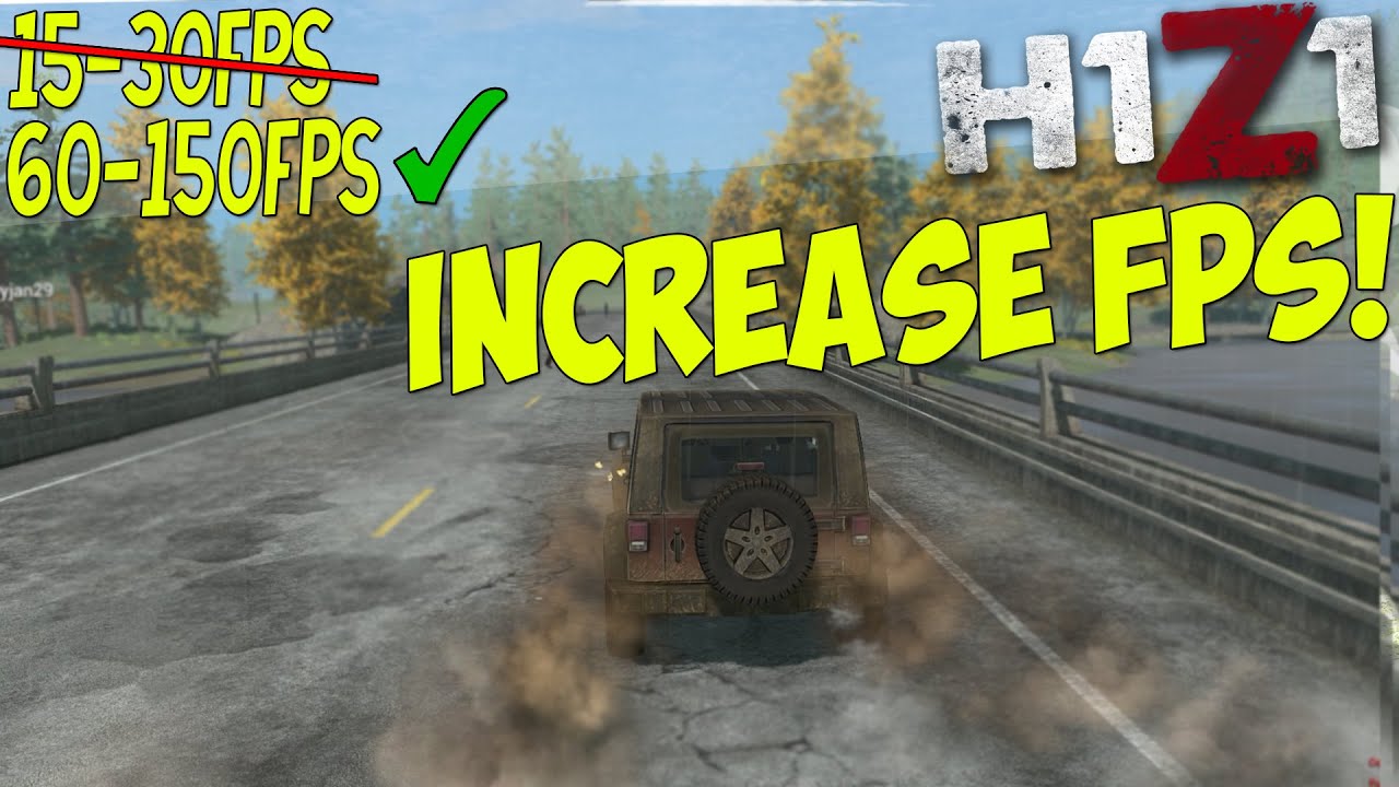 H1Z1: Dramatically increase performance / FPS with any setup - Panjno