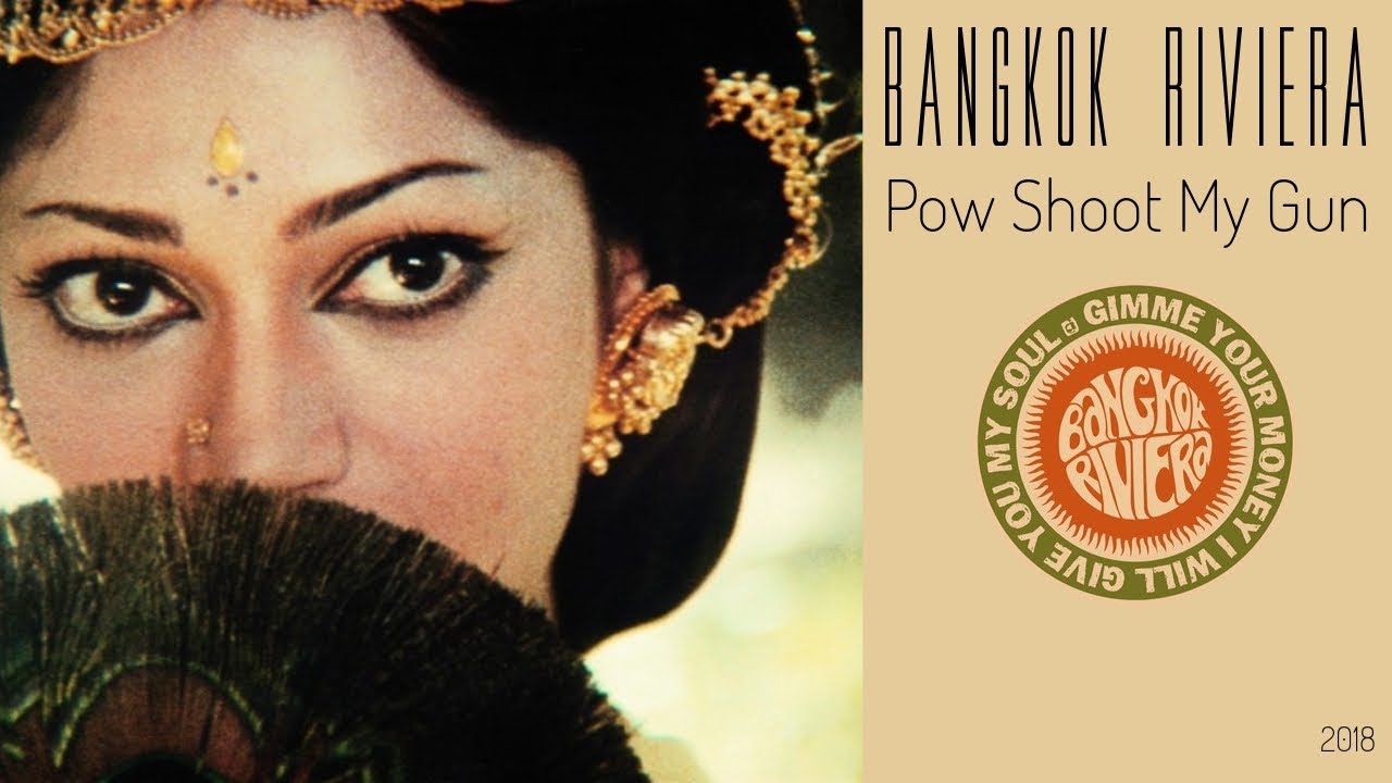 Pow shoot my gun - Bangkok Riviera - YouTube
