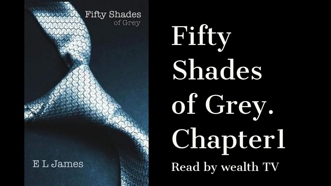 Fifty Shades of Grey Chapter 1 Full Audio EROTIC BDSM ROMANCE 50 Shades ...