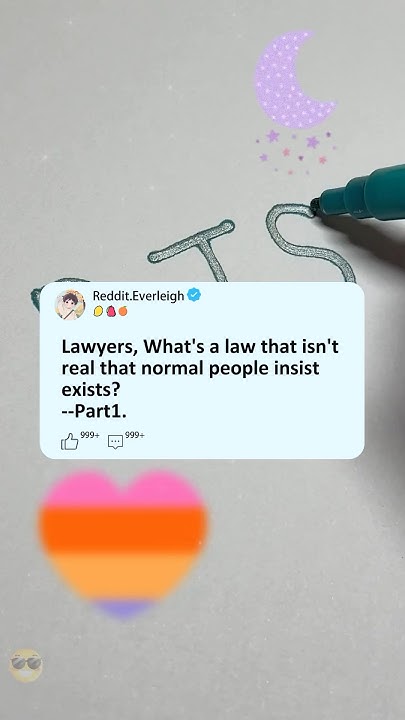 Part1 Lawyers, What's a law that isn't real that normal people insist ...