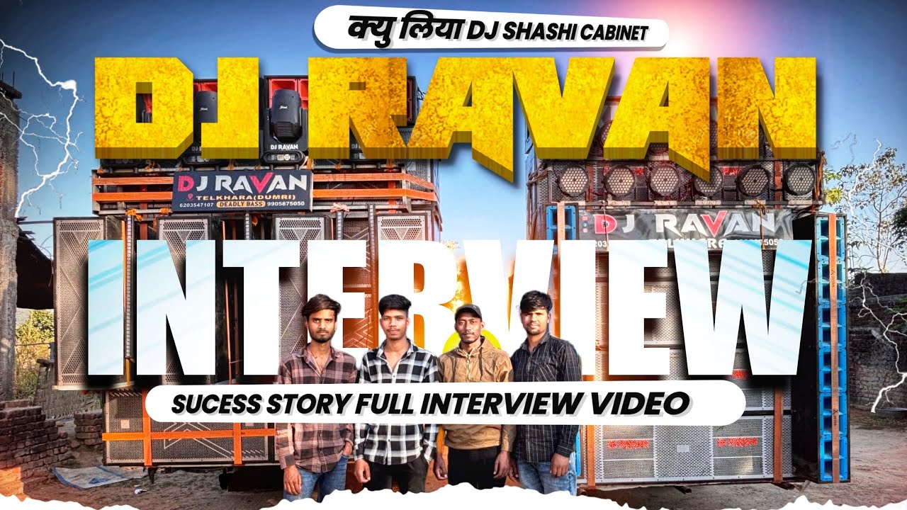 Dj Ravan Sucess Story क्यू लिया Dj Shashi Cabinet Full Interview Video ...