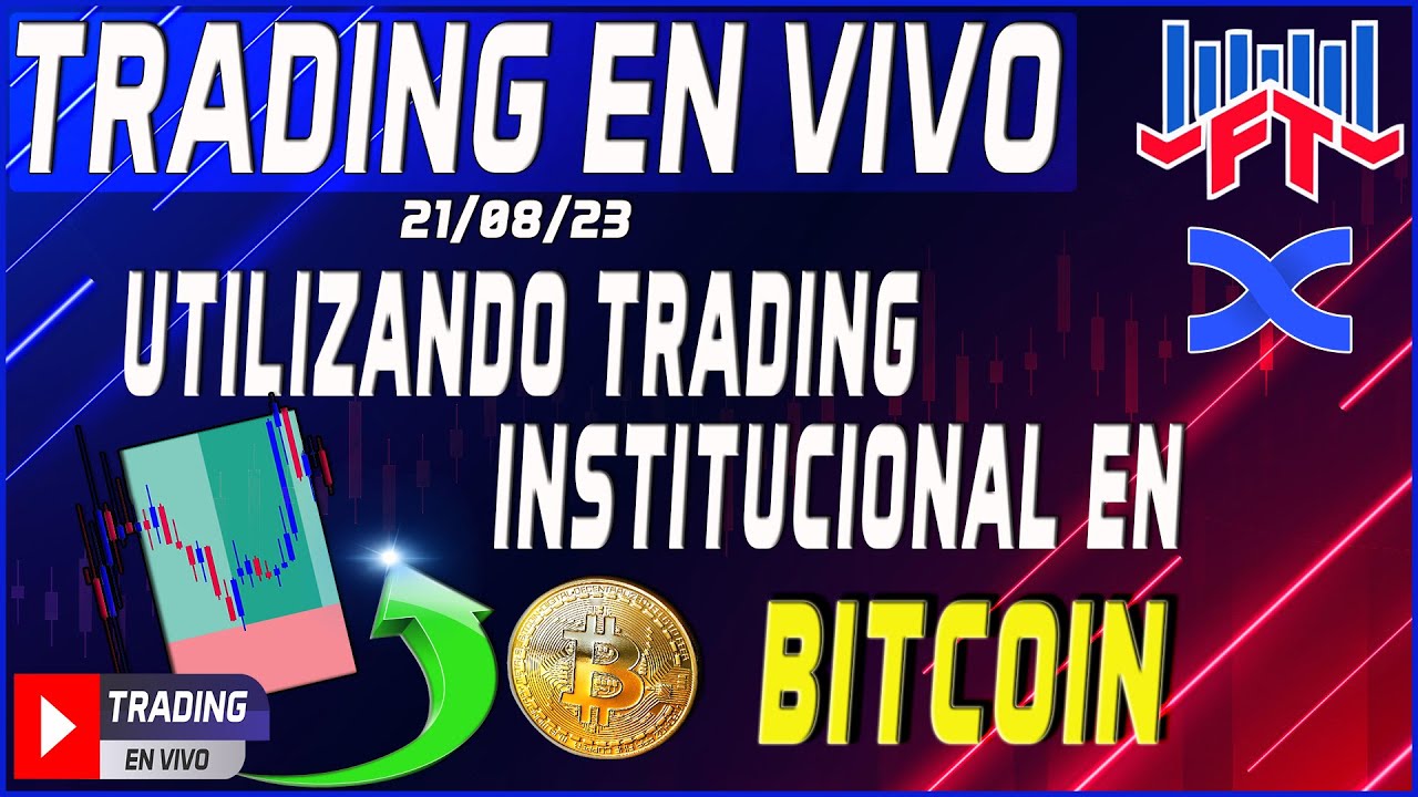 TRADING EN VIVO: Utilizando TRADING INSTITUCIONAL | SMC + LIT ...