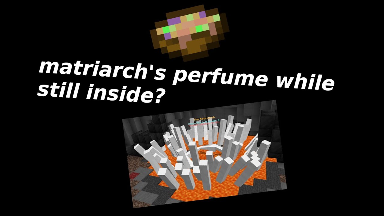 Using Matriarch's Perfume while still inside? Hypixel Skyblock Myth ...