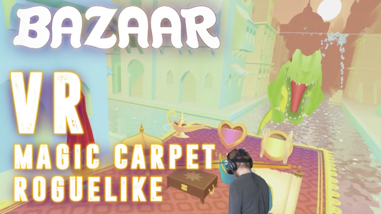 Bazaar: VR magic carpet roguelike gameplay on HTC Vive - YouTube