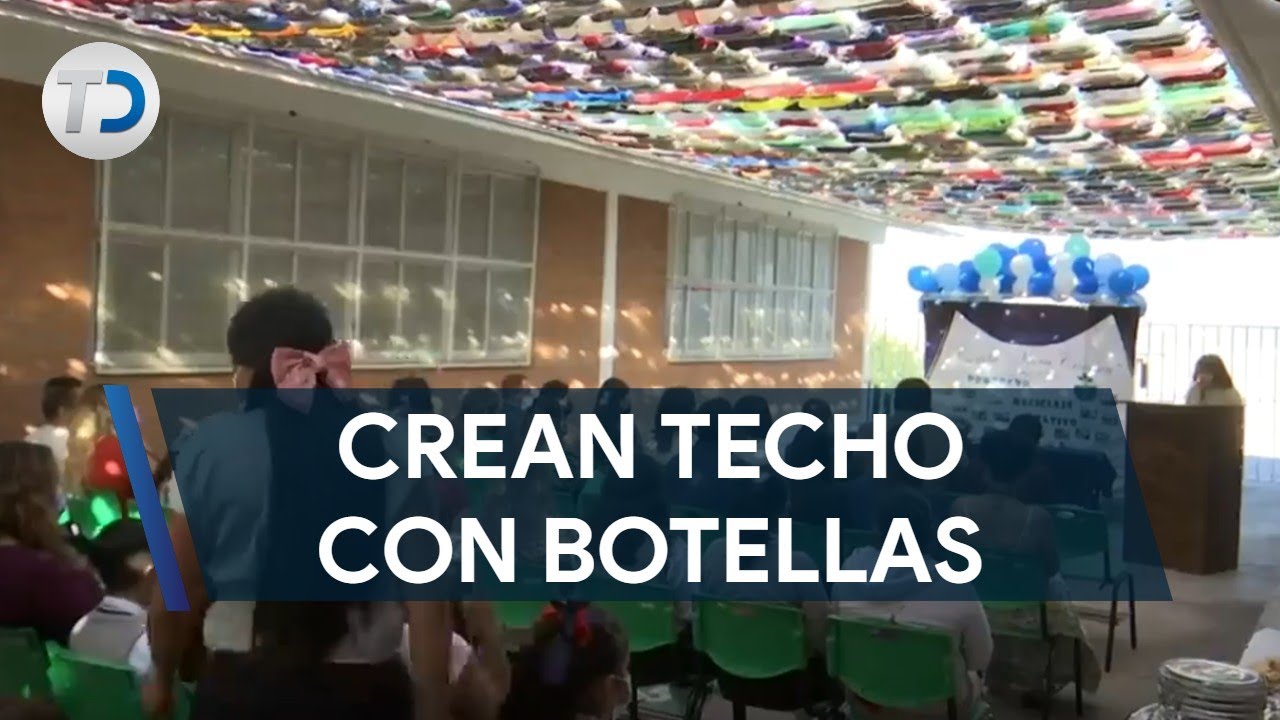 Crean techo en escuela con botellas de plástico recicladas - YouTube