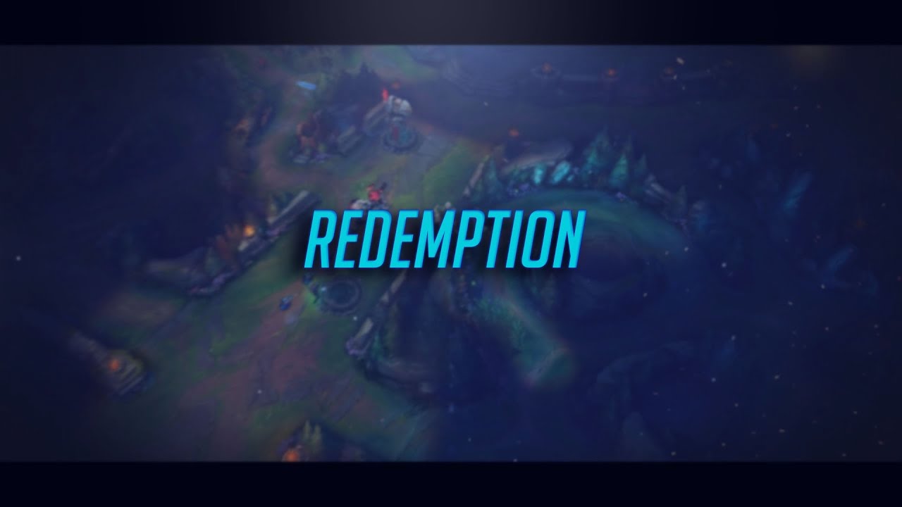league of legends montage 'redemption' - YouTube