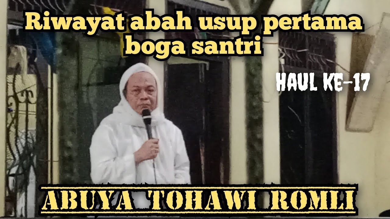 ceramah terbaru abuya tohawi romli(abah entoh) Cilongok || haul abuya ...