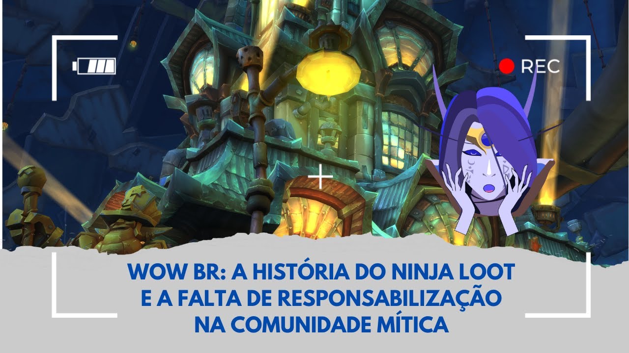 WoW BR: A História do Ninja Loot e a Falta de Responsabilização na ...
