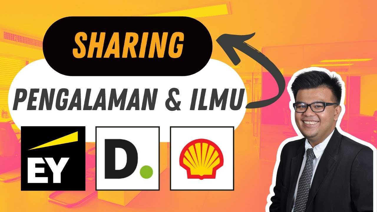 Sharing Pengalaman dari EY, Deloitte & Shell - YouTube