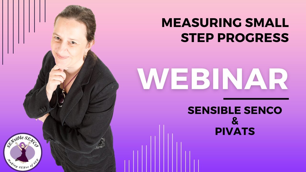 Measuring Small Step Progress with PIVATS Hosted by SENsible SENCO ...