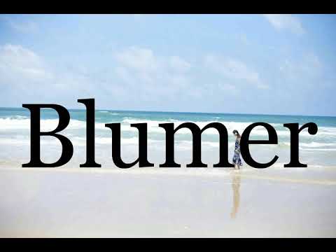 How To Pronounce Blumer🌈🌈🌈🌈🌈🌈Pronunciation Of Blumer - YouTube