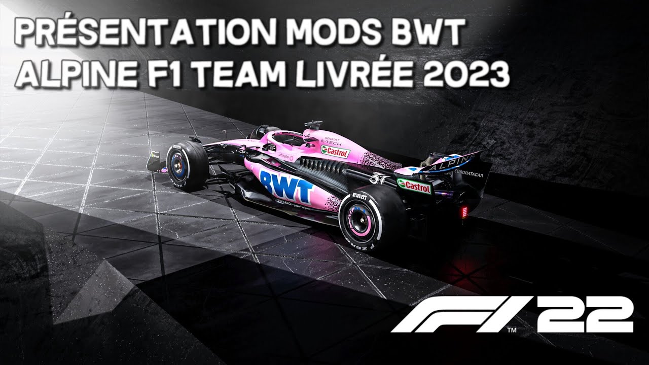 [F1 2022] PRÉSENTATION MODS BWT ALPINE F1 TEAM LIVRÉE 2023 [FR] (PC ...