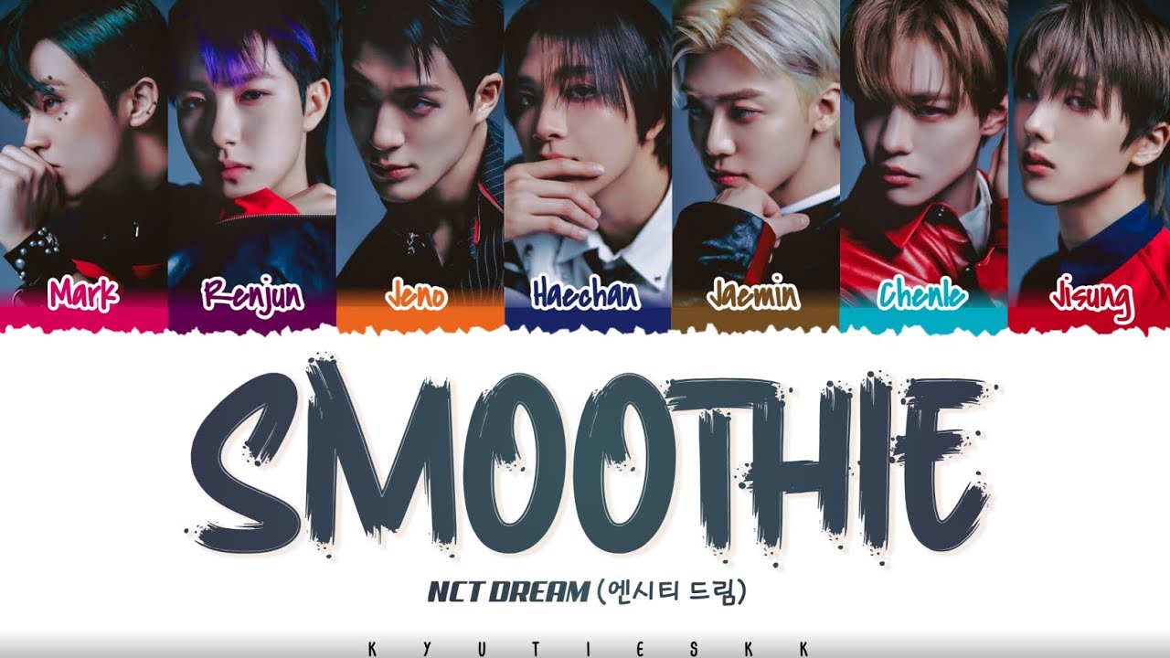 NCT DREAM (엔시티 드림) - ‘Smoothie’ Lyrics [Color Coded_Han_Rom_Eng] - YouTube