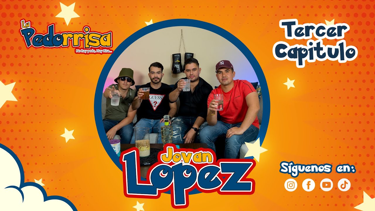 La Pedorrisa - JOVAN LOPEZ | Capitulo 3 - YouTube
