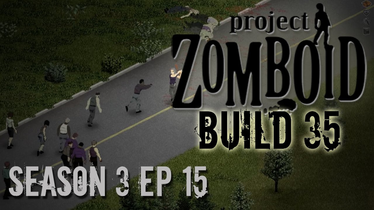 Project Zomboid Build 35 | Season 3: Ep 15 | Healing | Let's Play ...