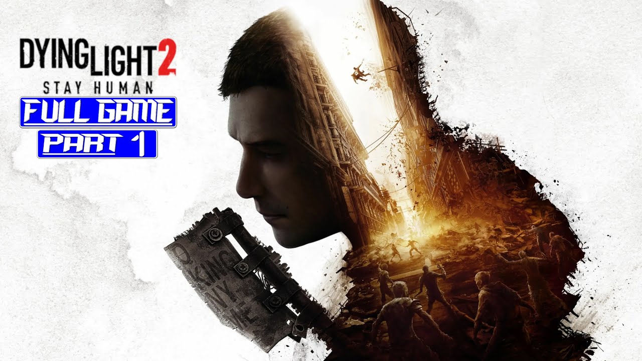 Dying Light 2 - FULL GAME - Part 1 - Gameplay Walkthrough [2K 60ᶠᵖˢ] No ...